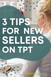 Selling On Teachers Pay Teachers: 3 Tips for Getting Started