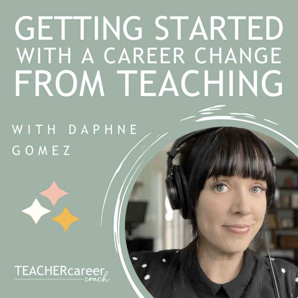 Ep 02: Getting Started with a Career Change From Teaching
