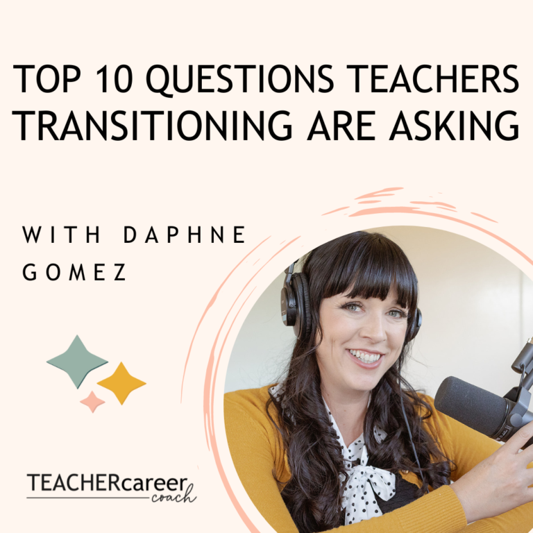 85 - Top 10 Questions from Transitioning Teachers ANSWERED!