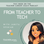 The Teacher Career Coach Podcast Archives - Teacher Career Coach